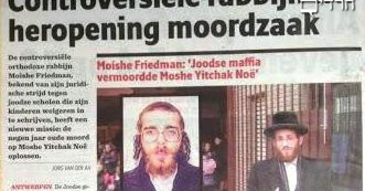 Moshe Aryeh Friedman blames: Community leaders of Antwerp murdered an ...